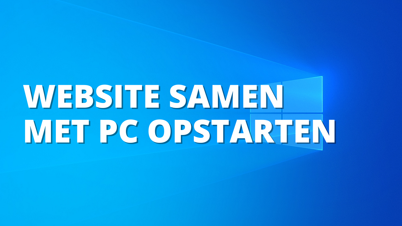 Website automatisch opstarten in Windows 10 en 11